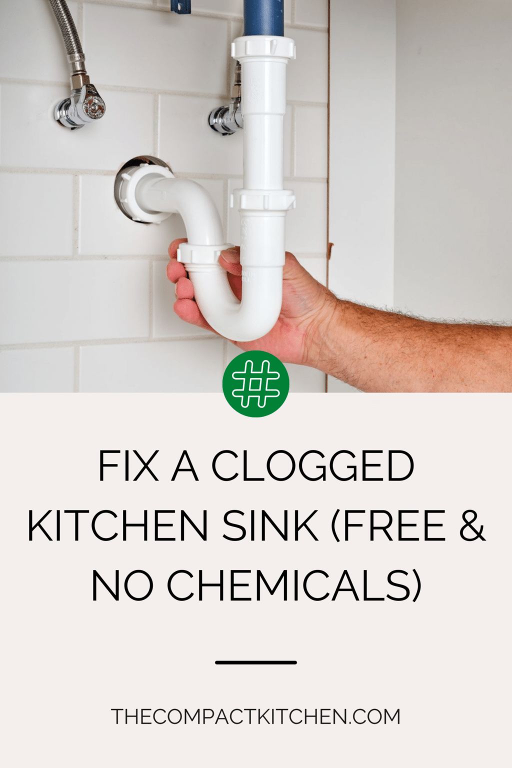 How to Fix a Clogged Kitchen Sink (Free & No Chemicals)
