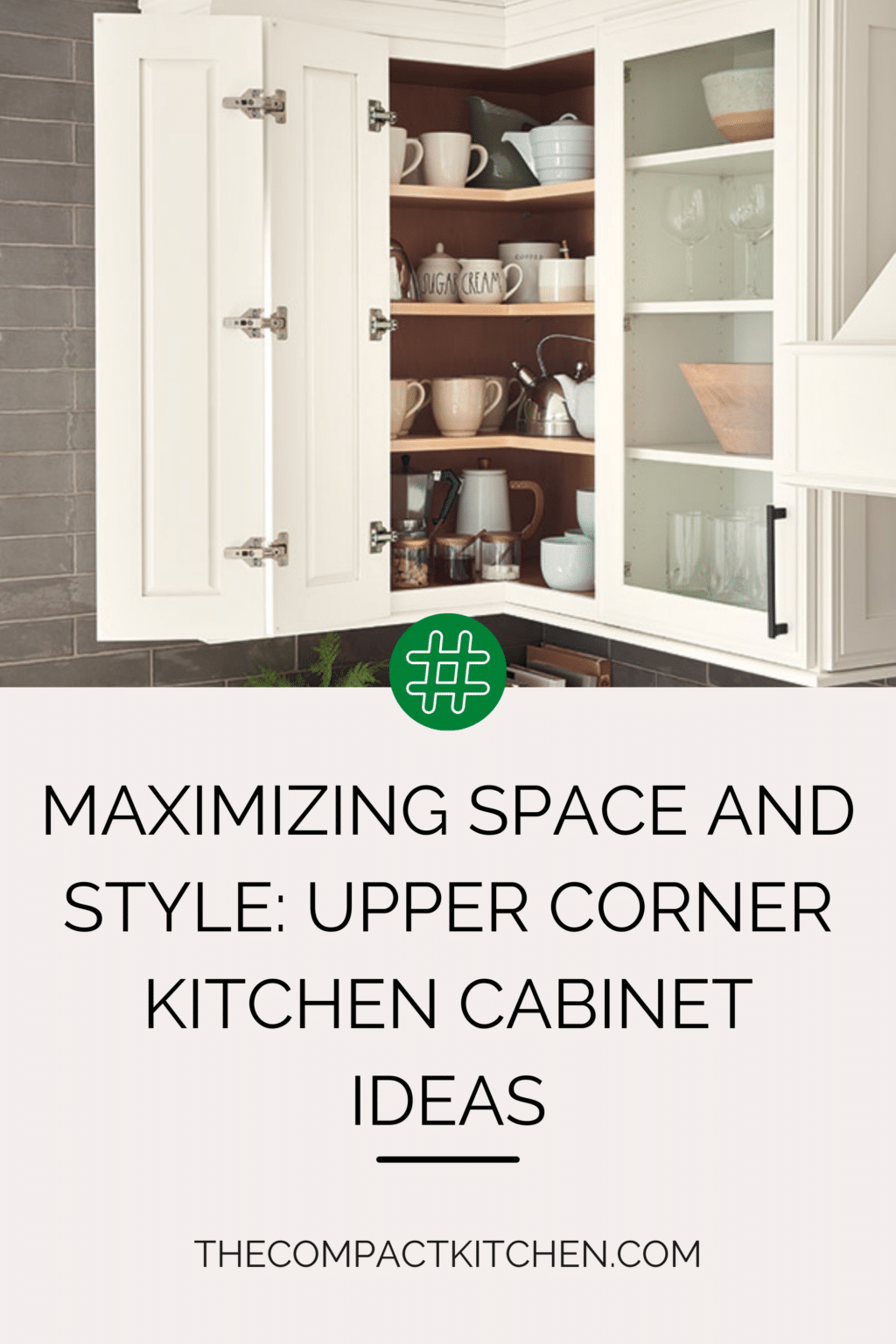 Maximizing Space and Style: Upper Corner Kitchen Cabinet Ideas - The ...