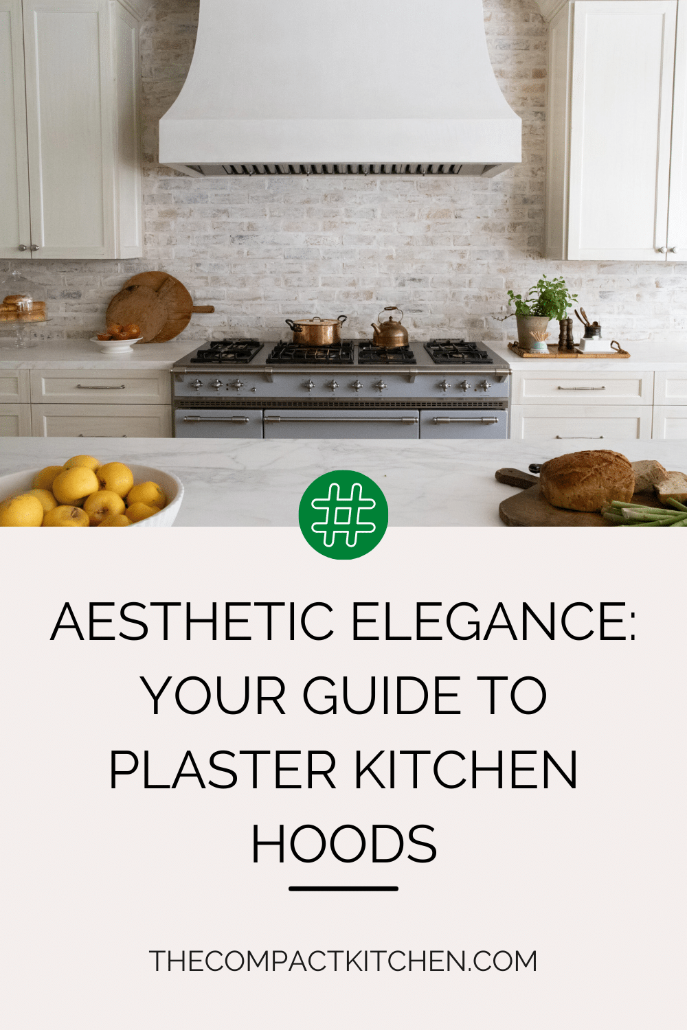 Aesthetic Elegance: Your Guide to Plaster Kitchen Hoods - The Compact ...