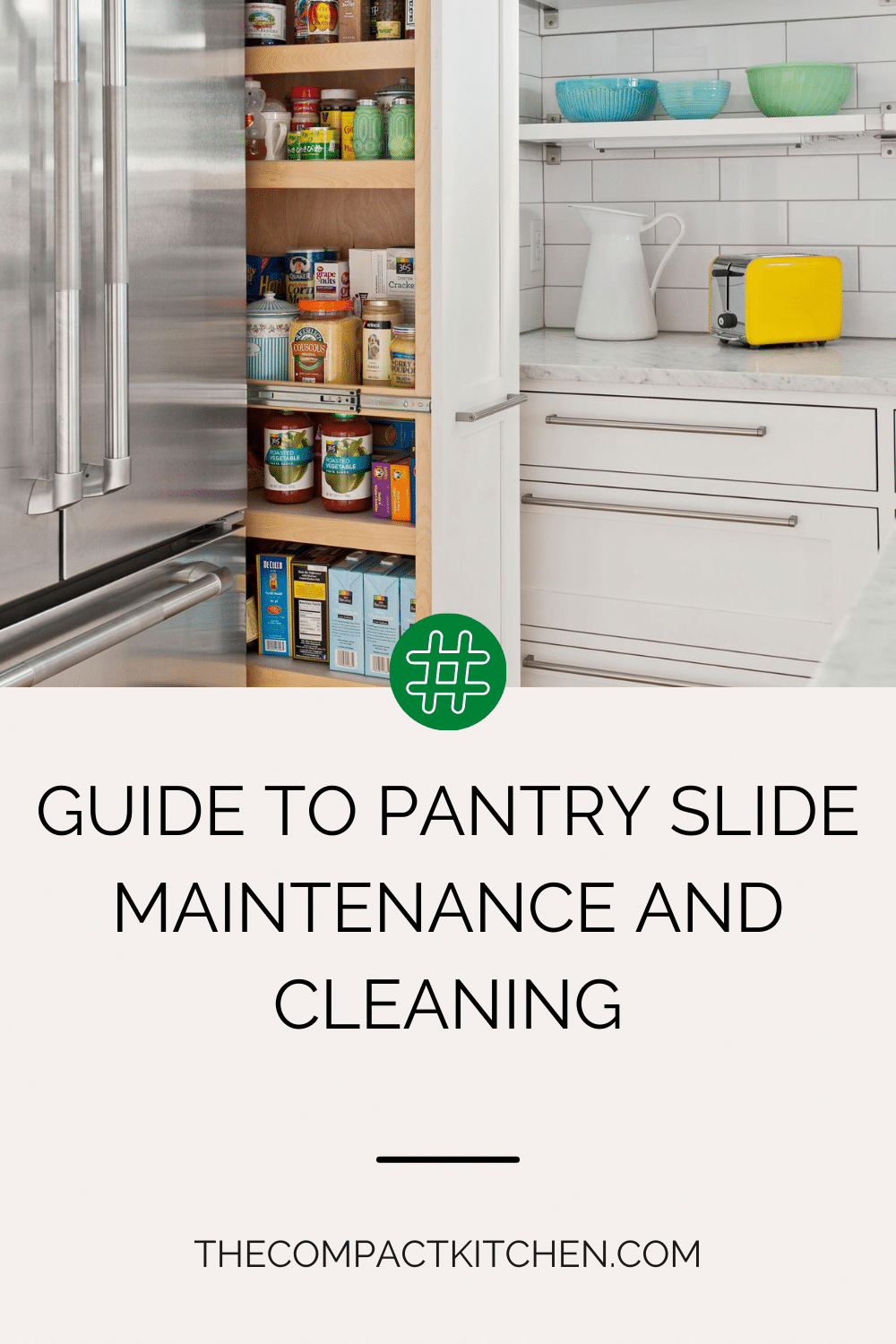 Guide to Pantry Slide Maintenance and Cleaning - The Compact Kitchen