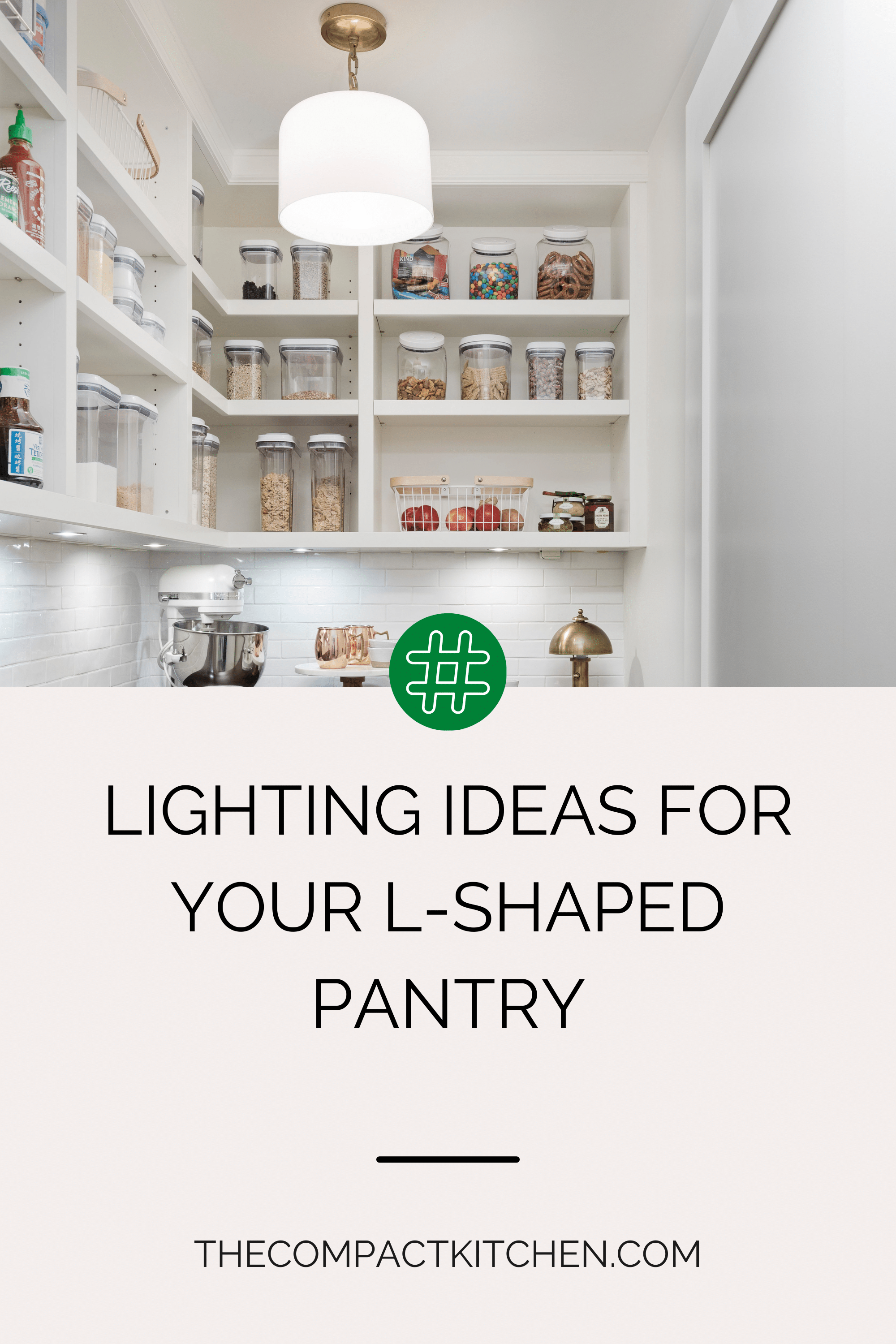 Lighting Ideas for Your L-Shaped Pantry - The Compact Kitchen