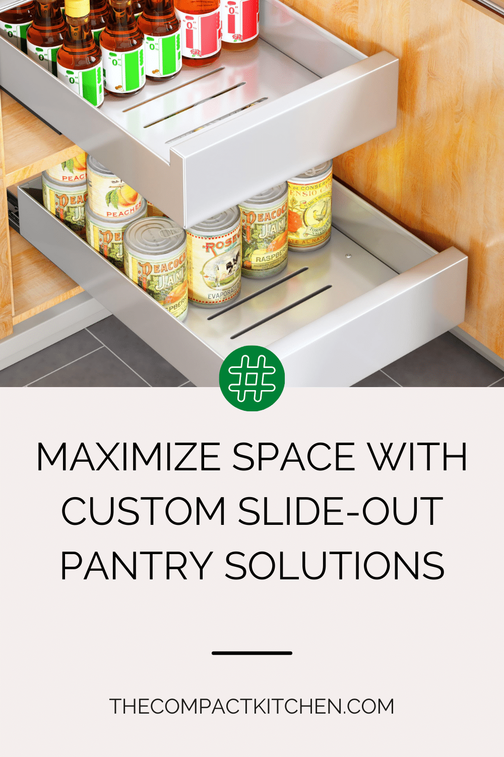 Maximize Space with Custom Slide-Out Pantry Solutions - The Compact Kitchen