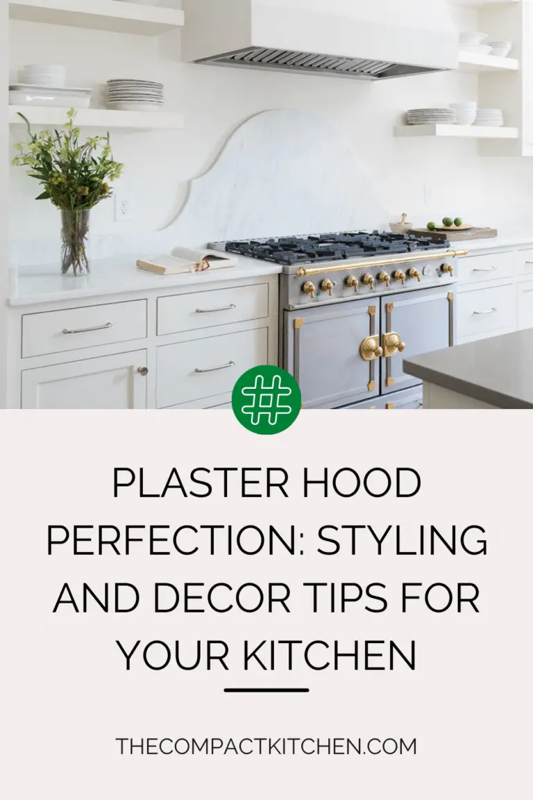 Plaster Hood Perfection: Styling and Decor Tips for Your Kitchen - The ...