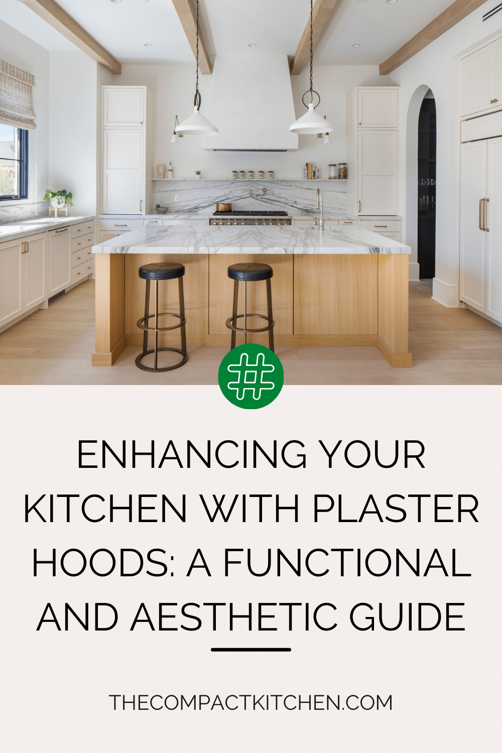 Enhancing Your Kitchen with Plaster Hoods: A Functional and Aesthetic ...
