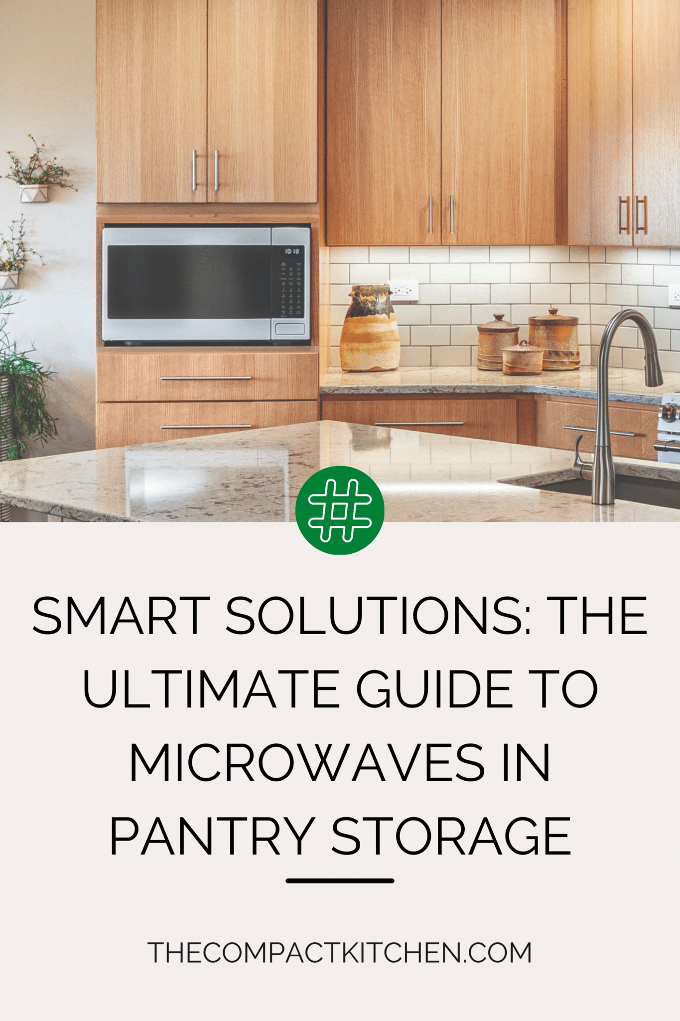 Smart Solutions: The Ultimate Guide to Microwaves in Pantry Storage - The Compact Kitchen