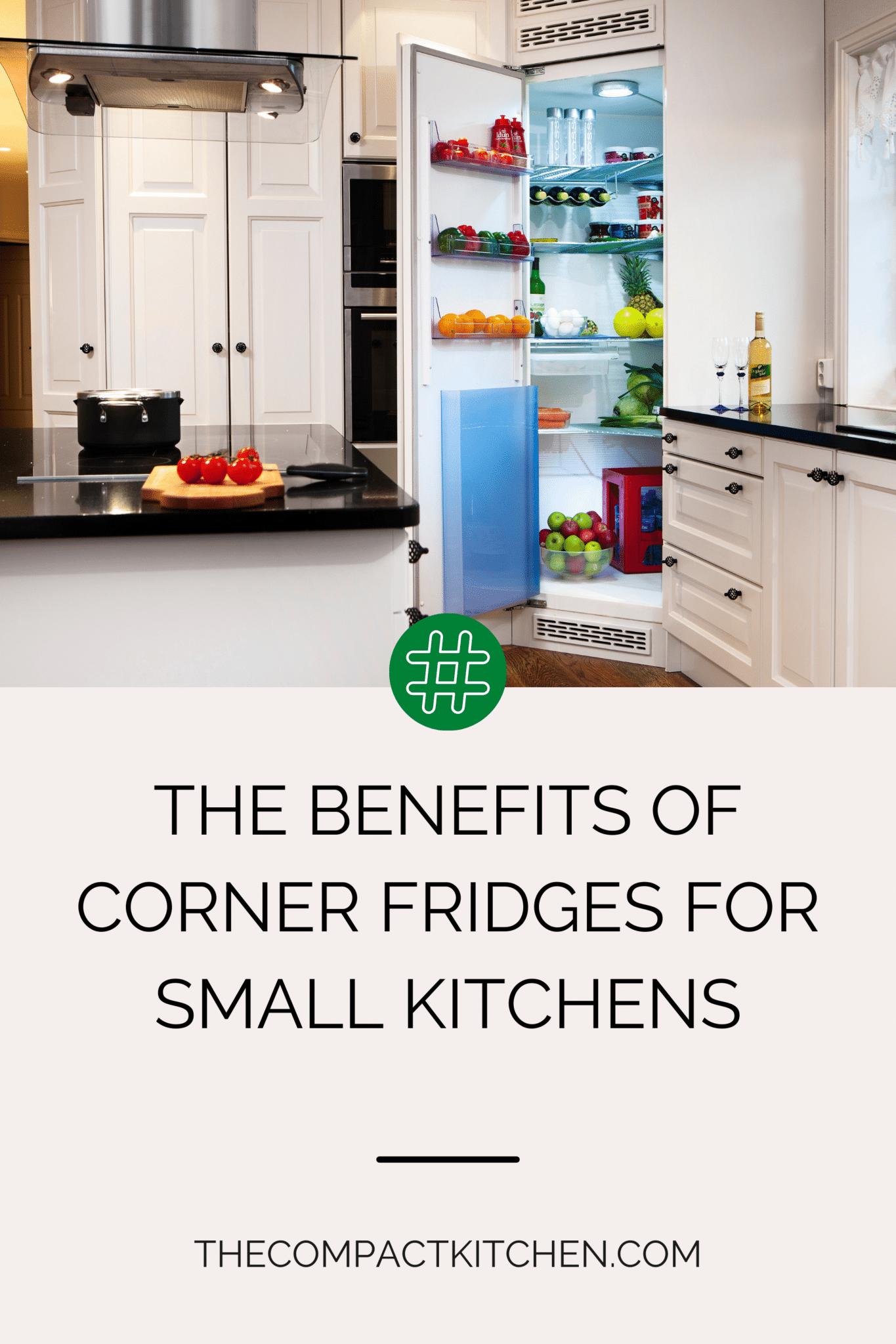 The Benefits of Corner Fridges for Small Kitchens - The Compact Kitchen
