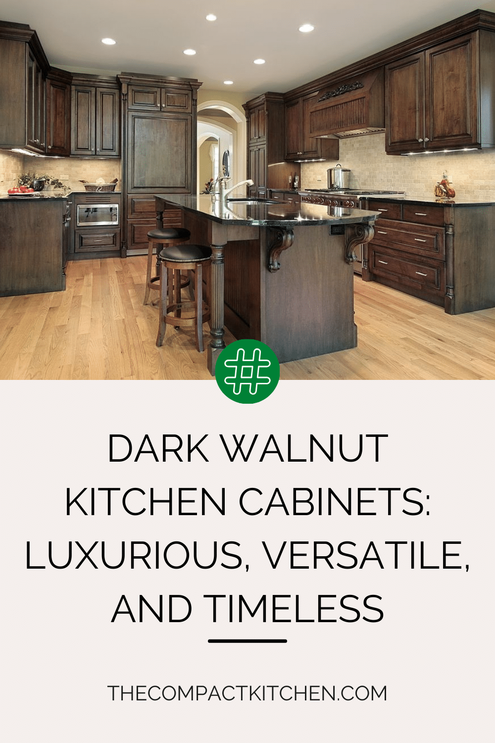 Dark Walnut Kitchen Cabinets: Luxurious, Versatile, and Timeless - The ...