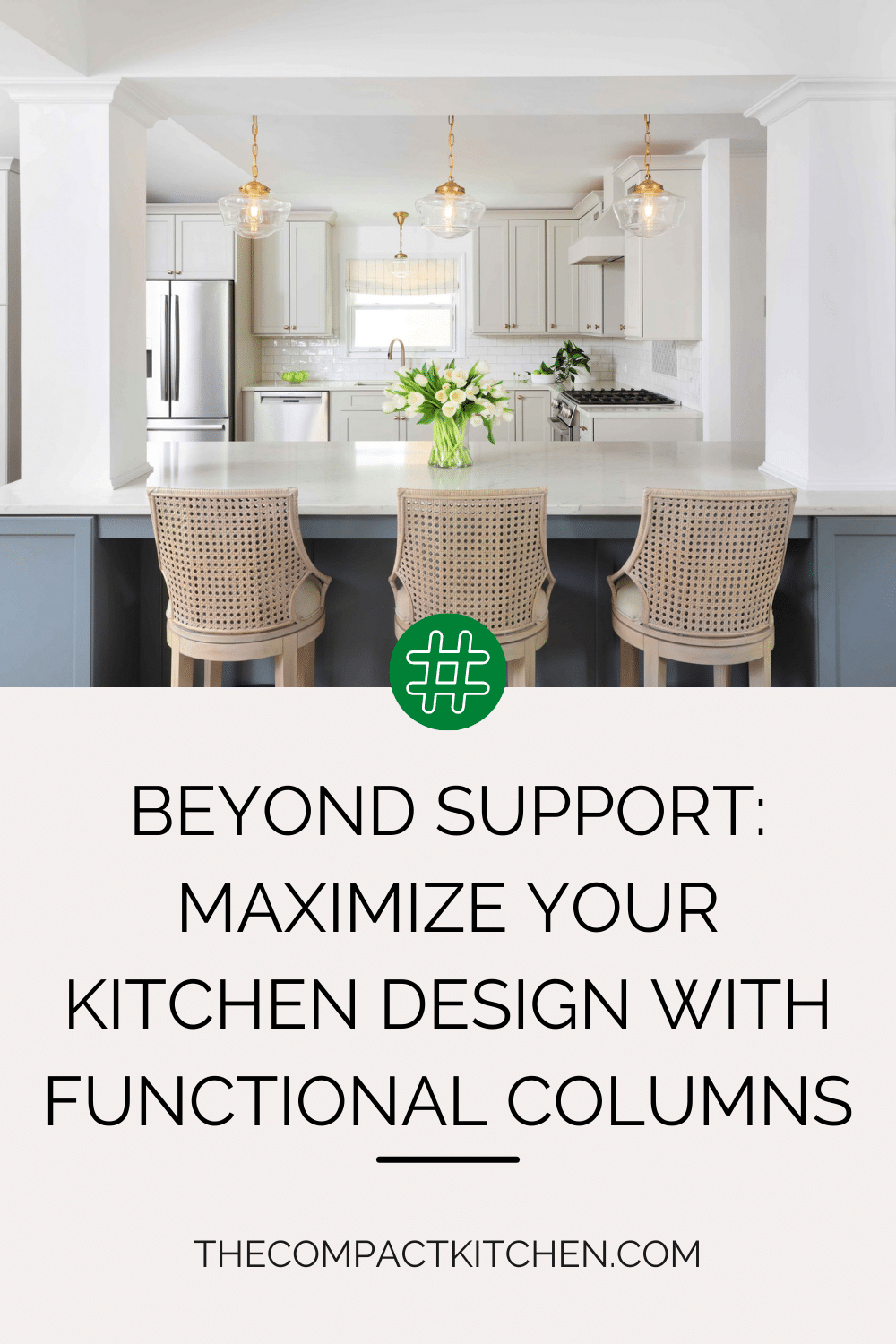 Beyond Support: Maximize Your Kitchen Design with Functional Columns ...