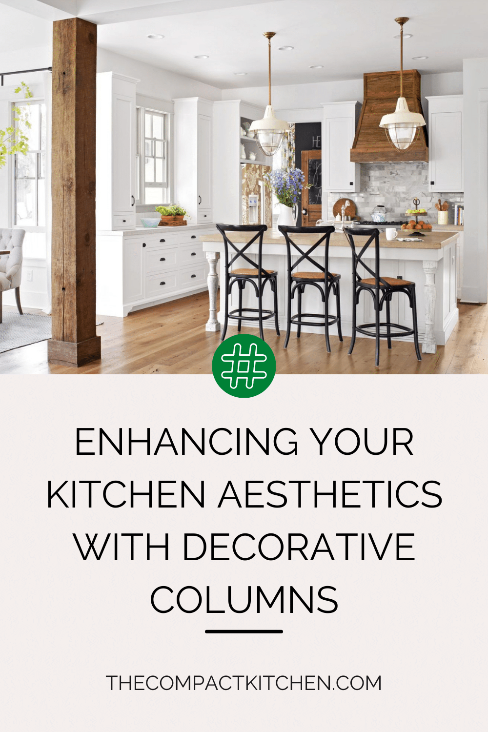 Enhancing Your Kitchen Aesthetics with Decorative Columns - The Compact ...