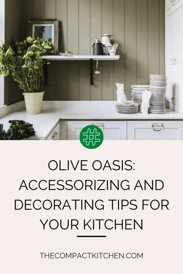 Olive Oasis: Accessorizing and Decorating Tips for Your Kitchen - The Compact Kitchen