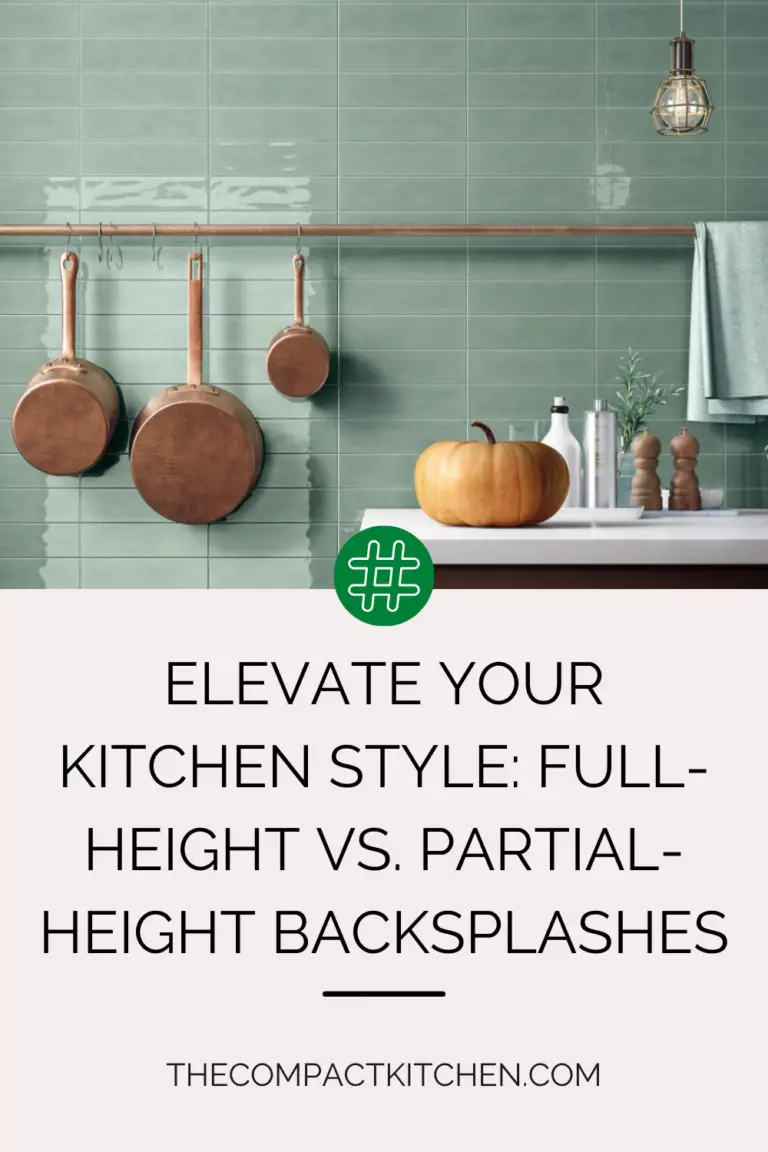 Elevate Your Kitchen Style: Full-Height vs. Partial-Height Backsplashes ...