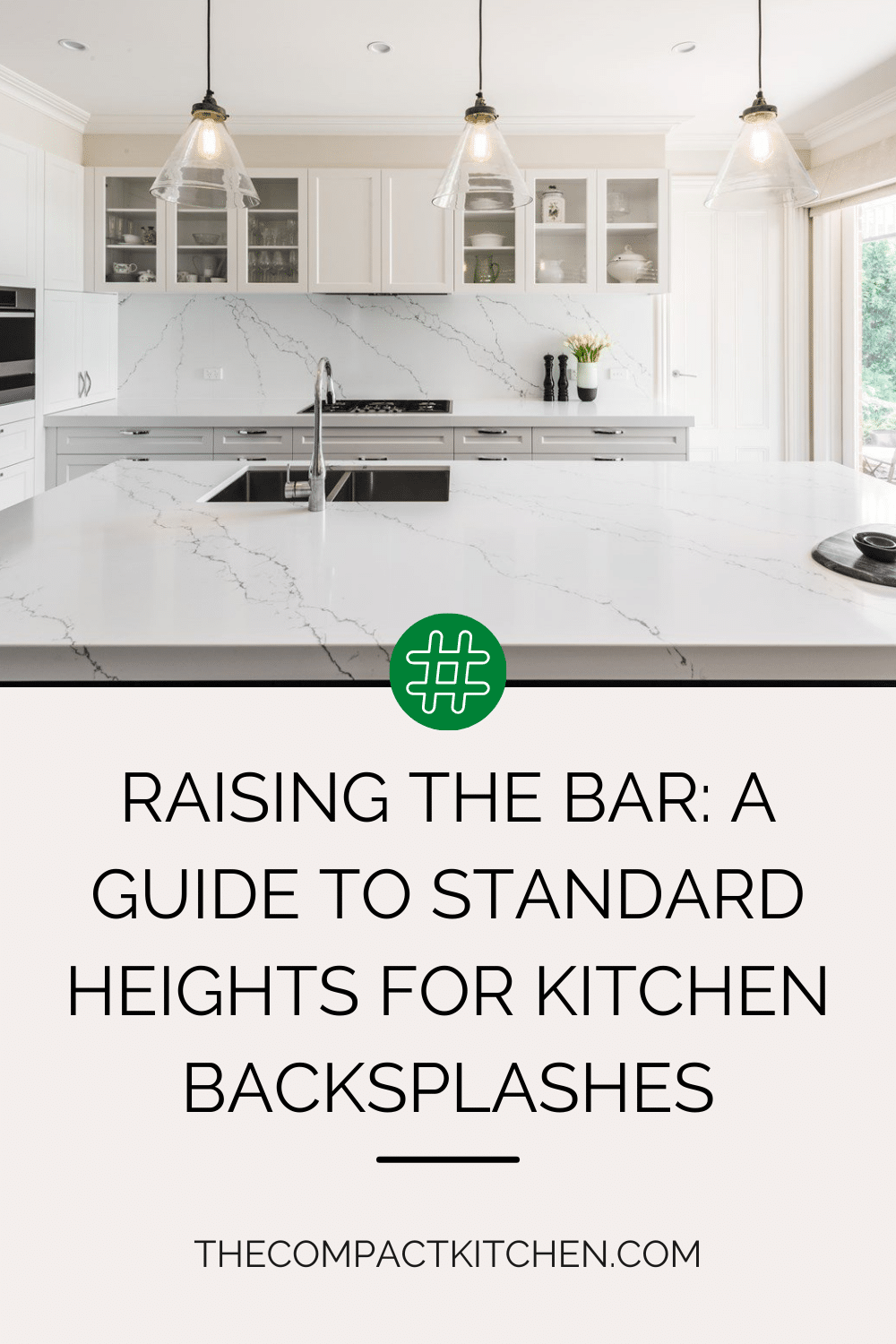 Raising the Bar: A Guide to Standard Heights for Kitchen Backsplashes ...